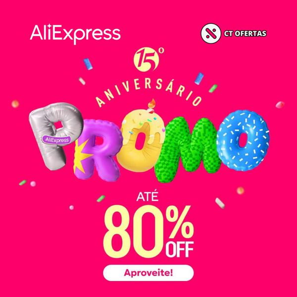 🔥 Aniversário AliExpress - Até 80% off, Milhares de Ofertas e Cupons 🔥 ...
